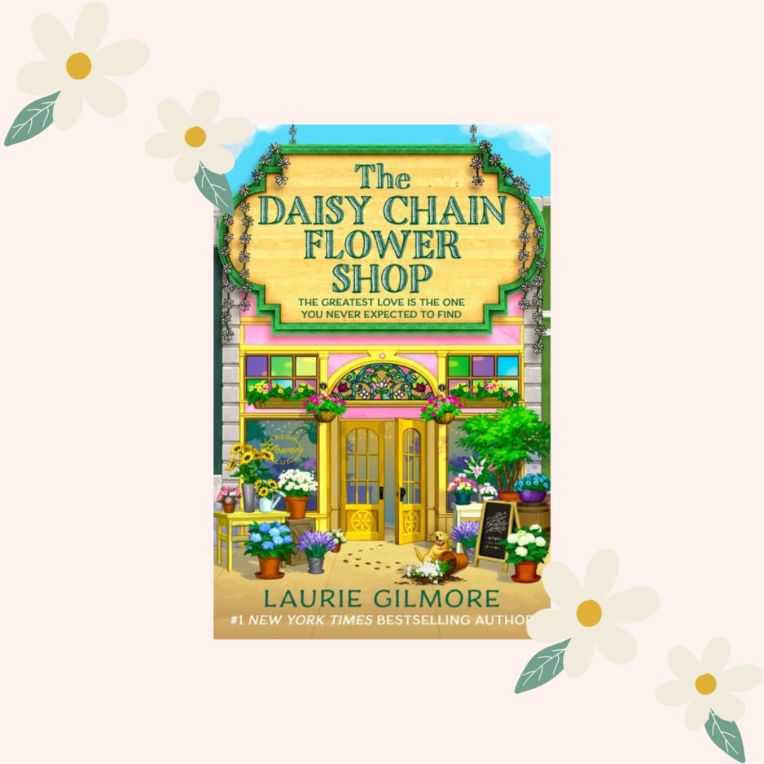 Laurie Gilmore Announces Dream Harbor Book 6: The Daisy Chain Flower Shop